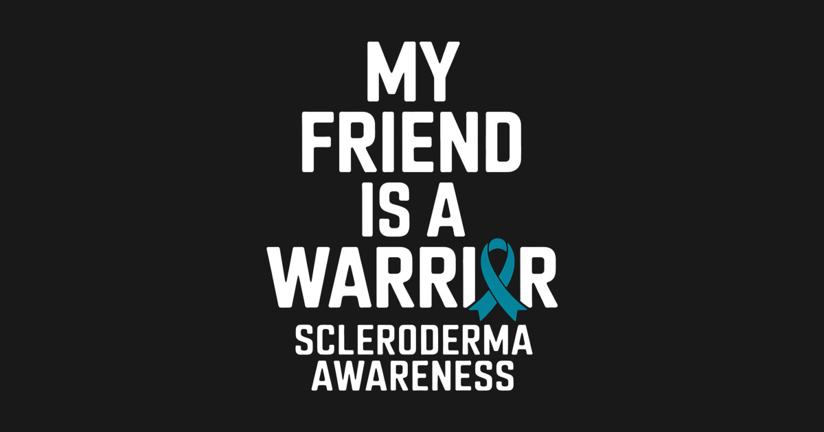 My Friend is a Warrior Teal Ribbon Scleroderma Awareness - Scleroderma ...