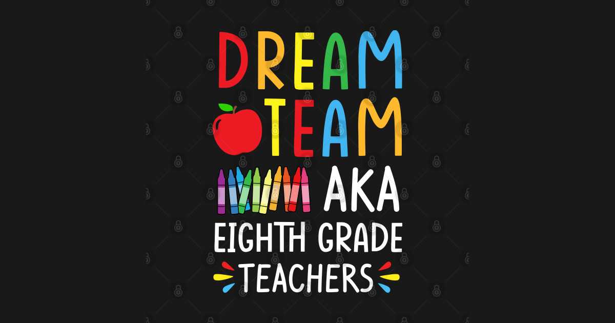 Dream Team 8th Grade - Dream Team 8th Grade - T-Shirt | TeePublic