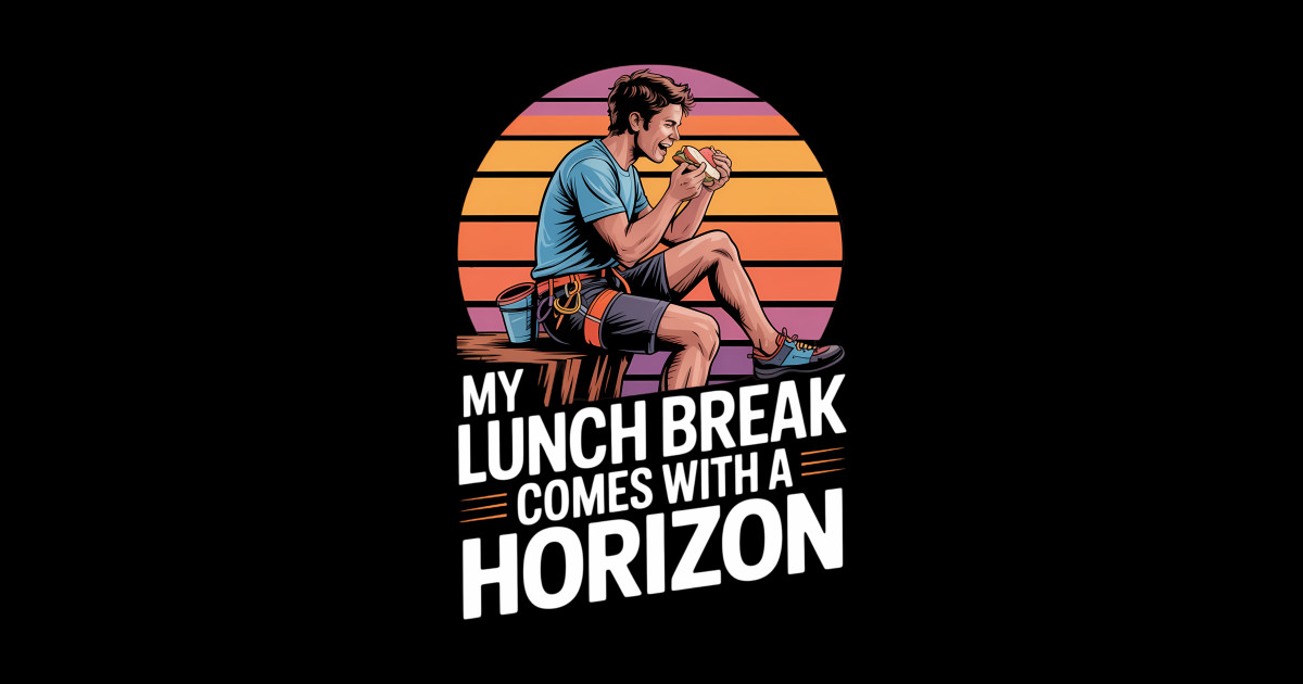 My Lunch Break Comes With A Horizon Tower Climber - Lunch Break ...