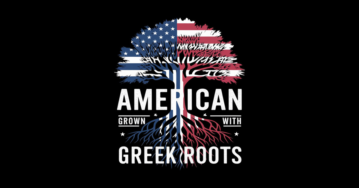 National Flags & Roots Proud Heritage American Grown with Greek Roots ...
