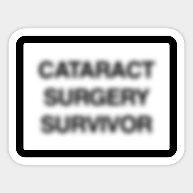 Cataracts Eye Surgery - Funny Get Well Gift - Cataracts - Sticker ...