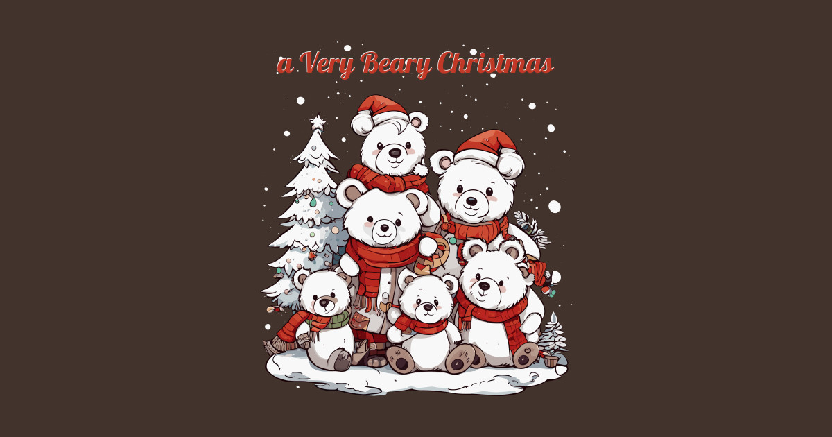 a very beary christmas - Beary Christmas - T-Shirt | TeePublic