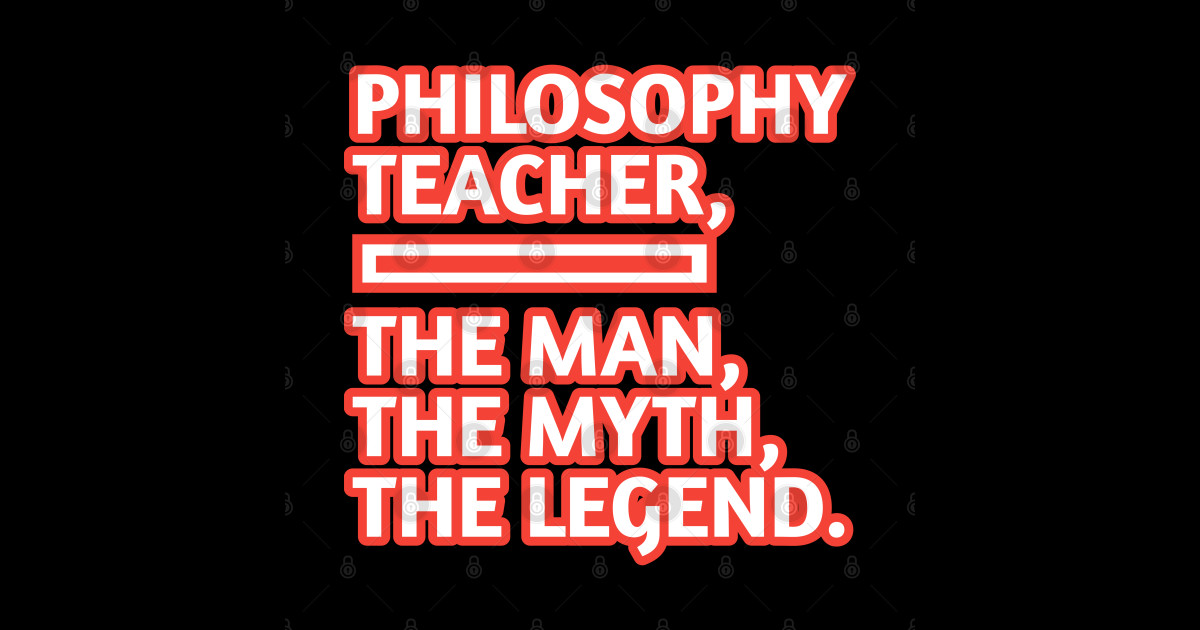 Philosophy Teacher The Man The Myth The Legend, Gift for male ...