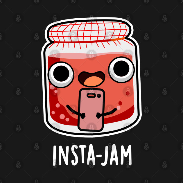 Insta-jam Cute Social Media Jam Pun - Social Media Pun - T-Shirt sold ...
