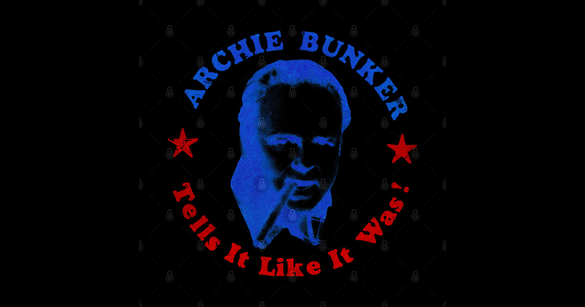 Archie Bunker Tells It Like It Was! - Archie Bunker - Sticker | TeePublic