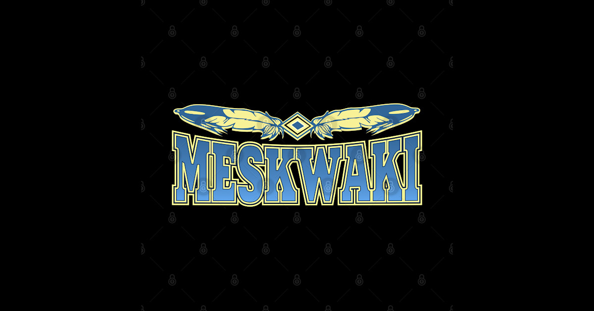 Meskwaki Tribe - Meskwaki - Posters and Art Prints | TeePublic