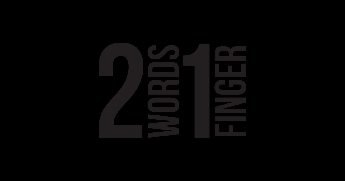 2 words 1 finger - 2 Words 1 Finger - Sticker | TeePublic