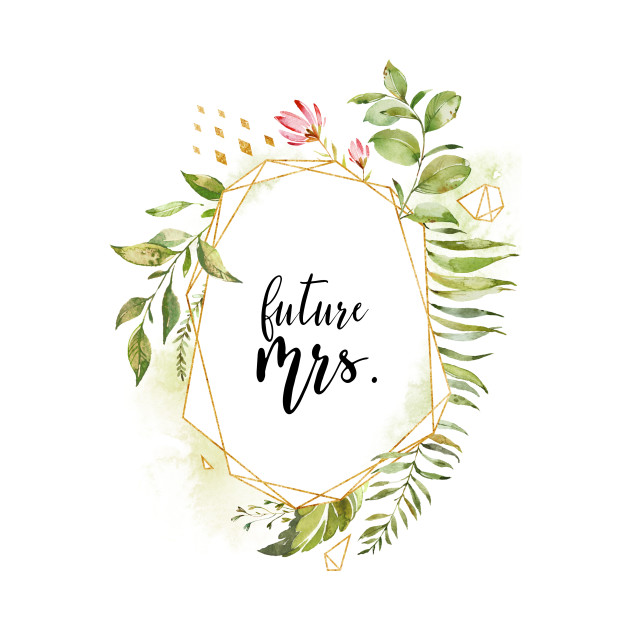Future Mrs. - Mrs - T-Shirt | TeePublic