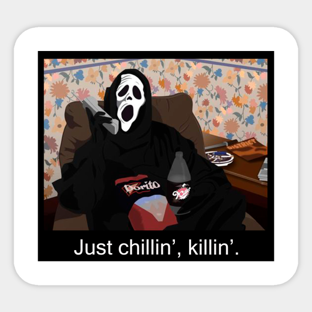 Chilling, killing - Scary Movies - Sticker | TeePublic