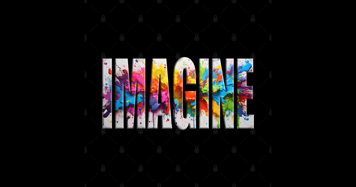 Imagine - Paint Splatter - Imagine - Sticker | TeePublic