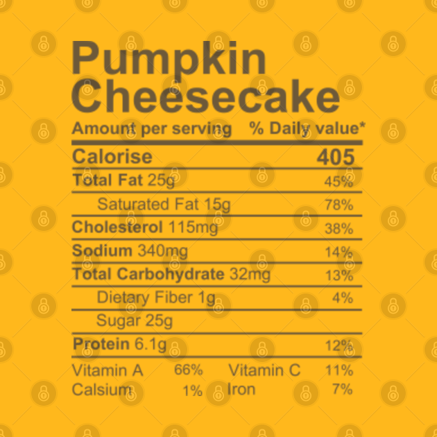 pumpkin cheesecake Nutritional Facts - Nutritional Facts - T-Shirt ...