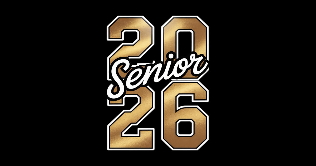 Senior 2026 Class of 2026 Gold Black Senior Graduation - Senior 2026 ...