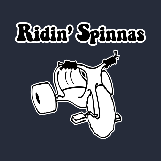 Ridin' Spinners - Funny - T-Shirt | TeePublic