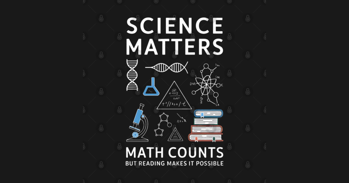 Science Matters Math Counts But Reading Makes It Possible - Science ...