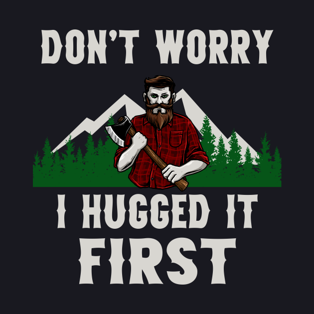 Funny Lumberjack Hugged Tree Woodcutter - Funny Lumberjack Woodcutter ...