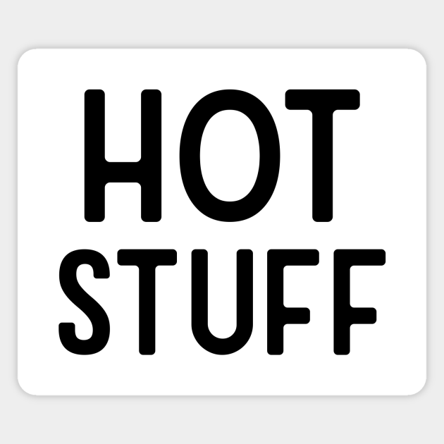 Hot stuff - Hot Stuff - Sticker | TeePublic