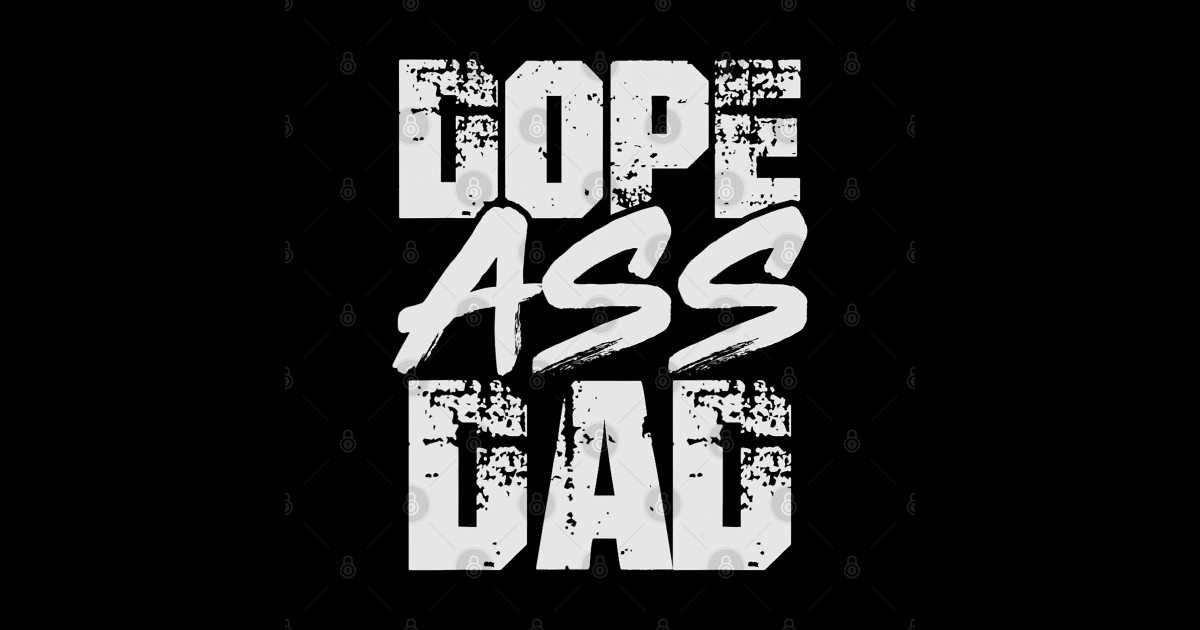 Dope Ass Dad Funny Father s Day - Dope Ass Dad Funny Father S Day ...