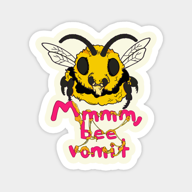Mmm, Bee Vomit - Funny Honey Bee Art - Bee - Magnet | TeePublic