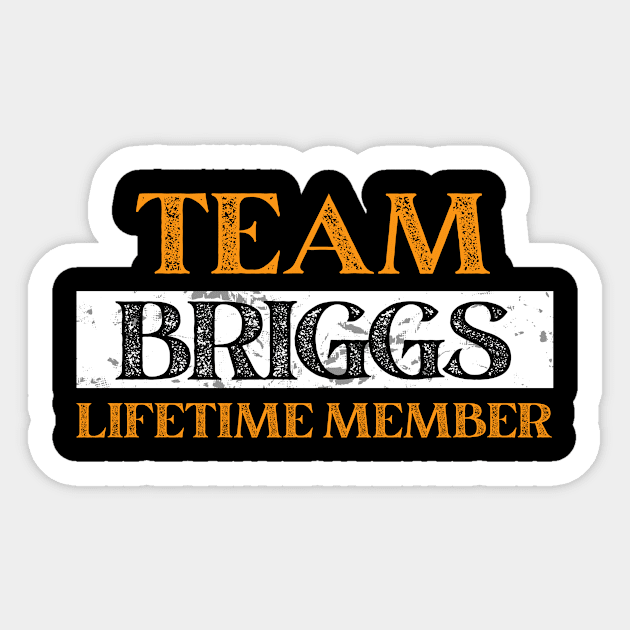 Team BRIGGS Lifetime Member - Briggs - Sticker | TeePublic