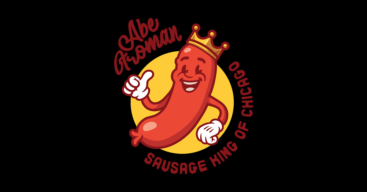 Abe Froman, Sausage King of Chicago - Ferris Buellers Day Off - Posters ...