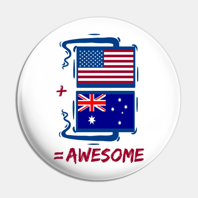 Australian and American Is Awesome - Australian American - Pin | TeePublic