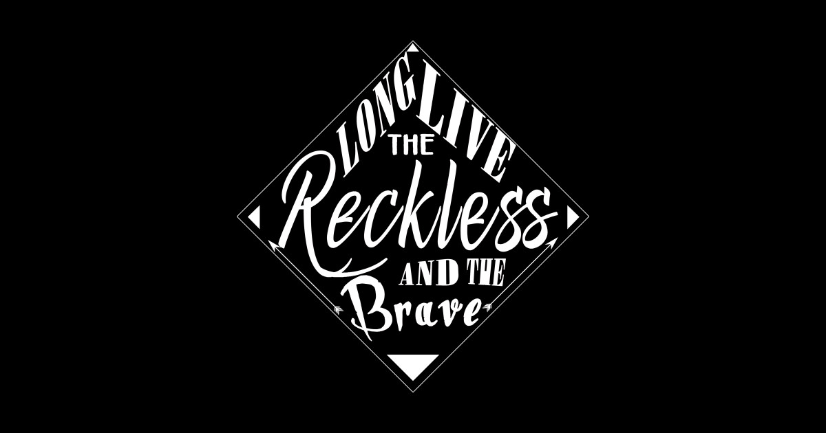 Long Live The Reckless And The Brave Inverted - Typography - Posters ...