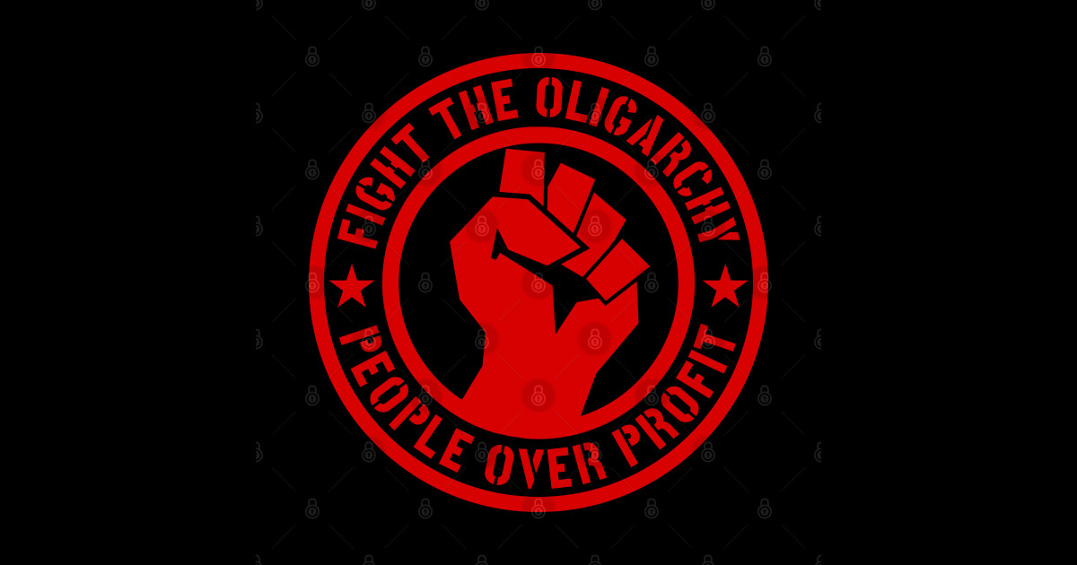 Fight the Oligarchy - People over Profit (red/black) - People Over ...