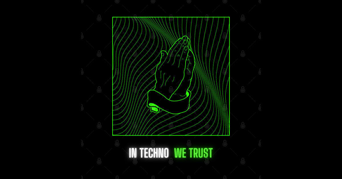 In Techno We Trust - In Techno We Trust - Sticker | TeePublic