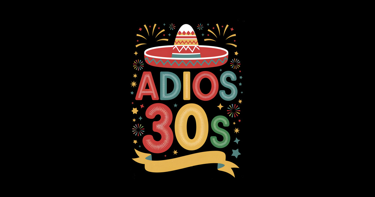 Cinco de Mayo Fiesta Adios 30s - Cinco De Mayo Fiesta Adios 30s ...