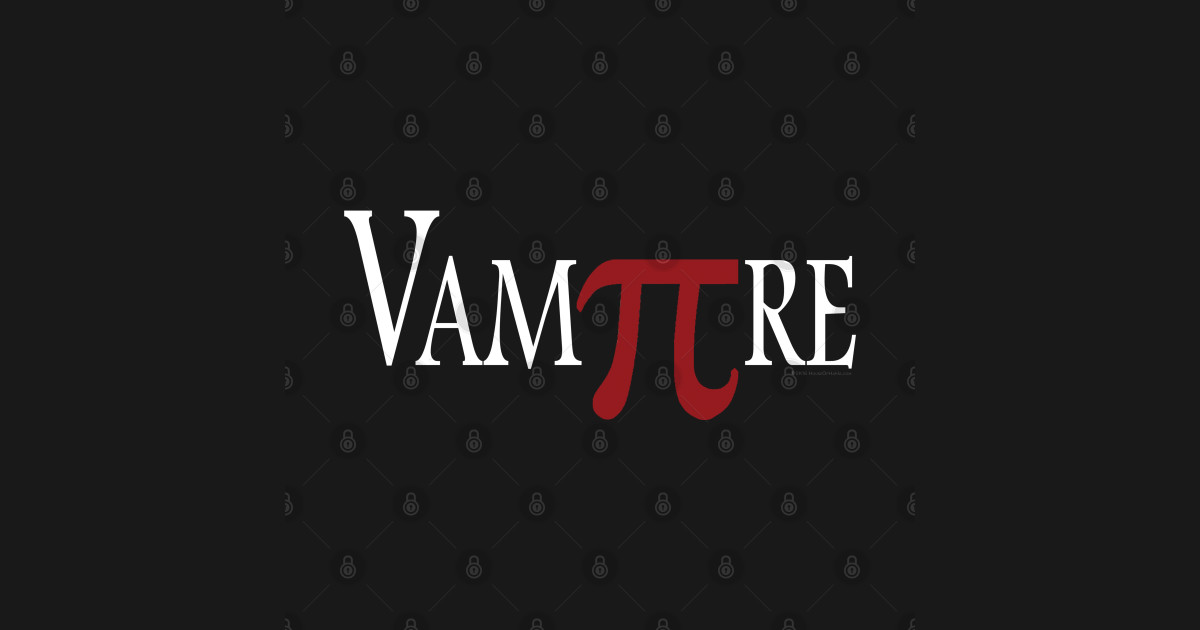 VamPIre Clever Pi Mathematical Constant Algebra Pun - Math - T-Shirt ...