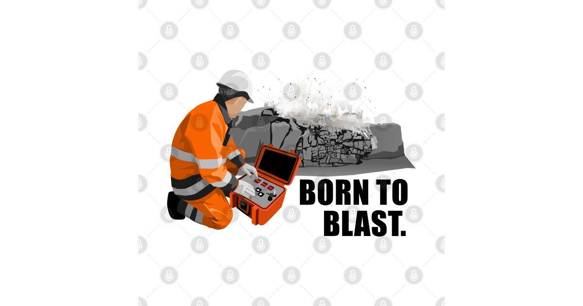 Born to blast. Bench Blaster at Work - Mining - T-Shirt | TeePublic