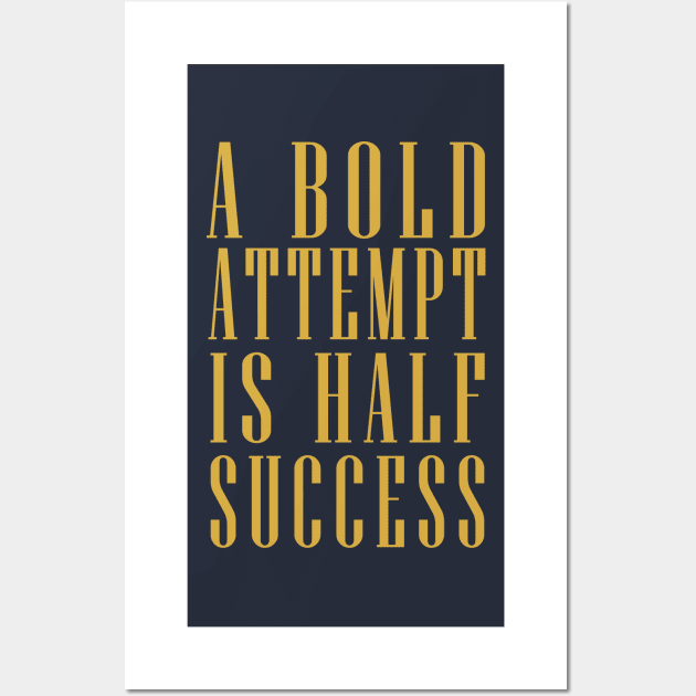 Motivational quote A bold attempt is half success Golden design - Bold ...