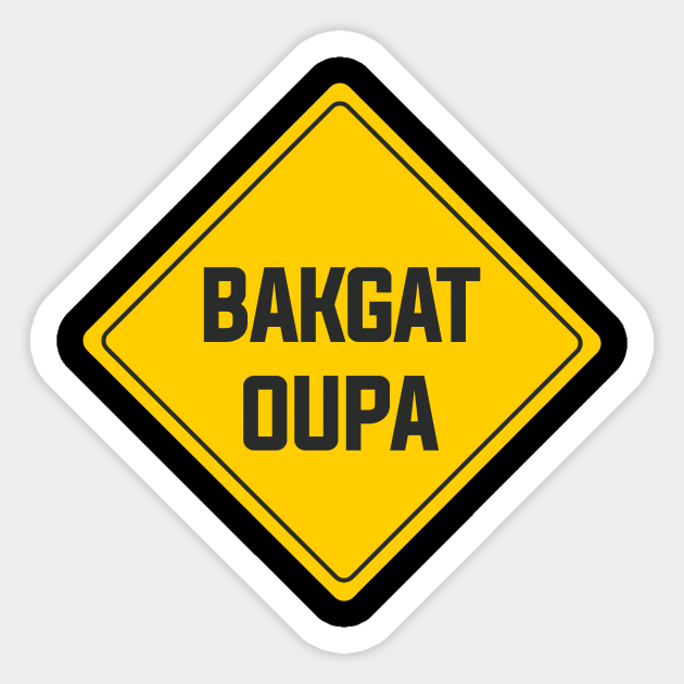 bakgat Oupa sign - Bakgat - Sticker | TeePublic