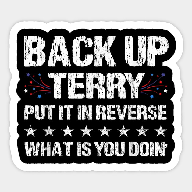 Back it Up Terry Put It In Reverse July 4th Fireworks Terry - Back It ...