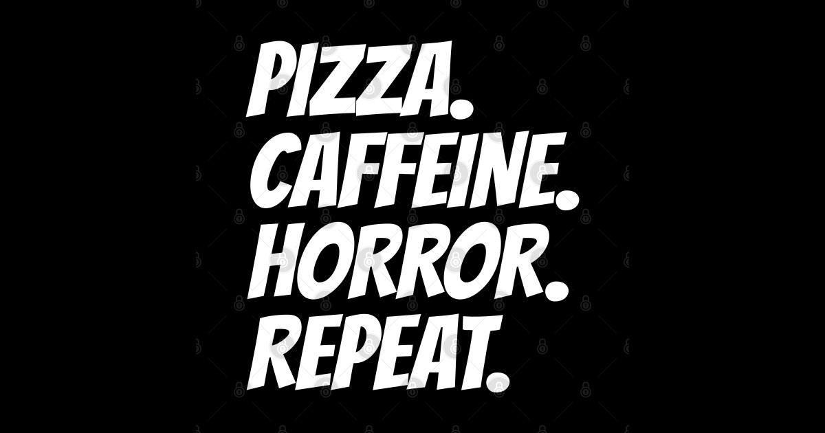Pizza Caffeine Horror Repeat - Horror - Sticker | TeePublic