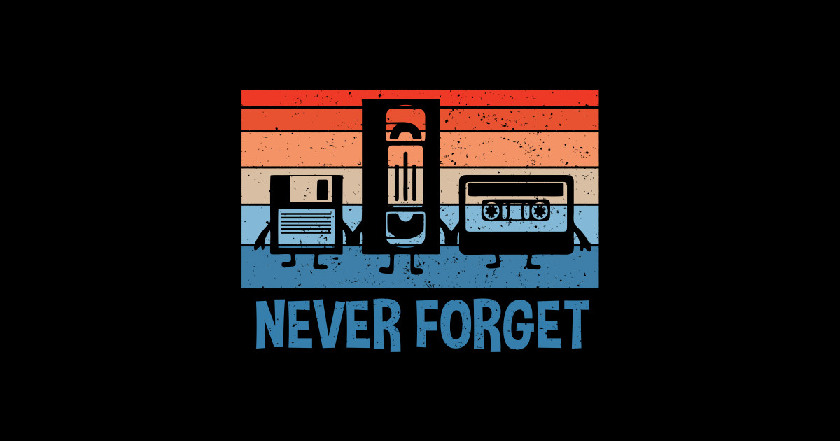 Never Forget - Never Forget - Sticker | TeePublic