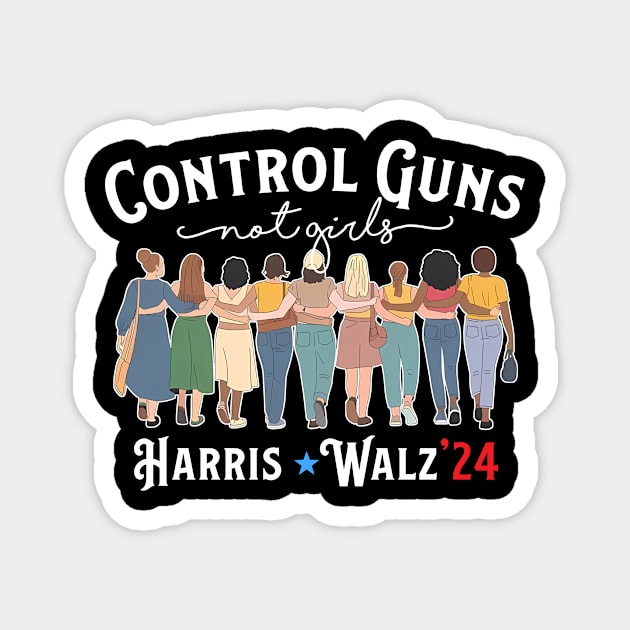Control Guns Not Girls Kamala Harris Walz 24 Madam President - Harris ...
