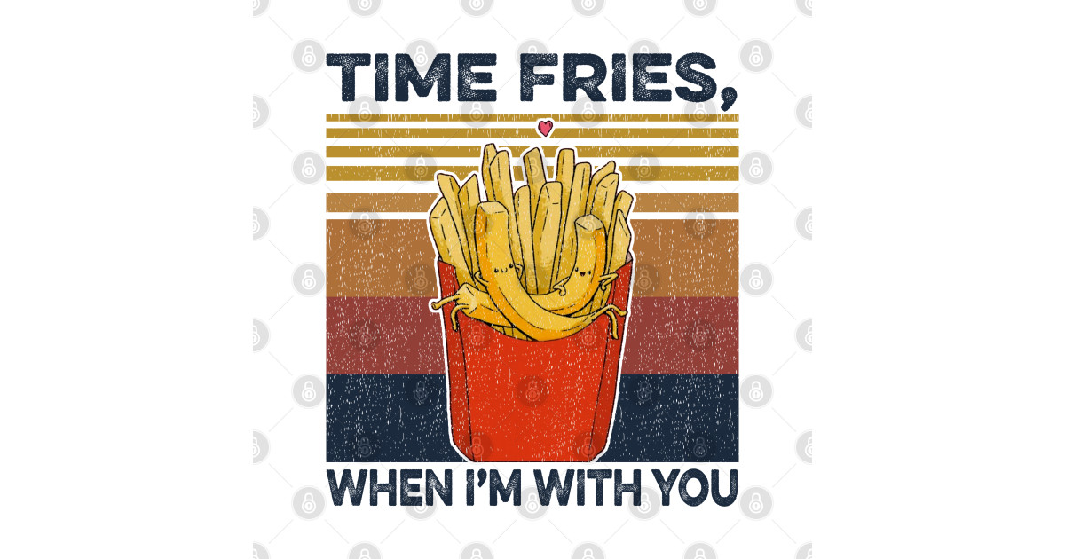 Time Fries When I’m With You Cute Food Pun - Khoai - T-Shirt | TeePublic