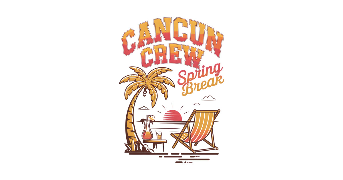 Cancun Crew Spring Break, Beach Vacation - Travel - T-Shirt | TeePublic