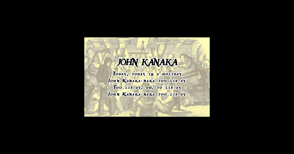 Shanty Man Shirt with John Kanaka Lyrics on back - Sea Shanty - T-Shirt ...