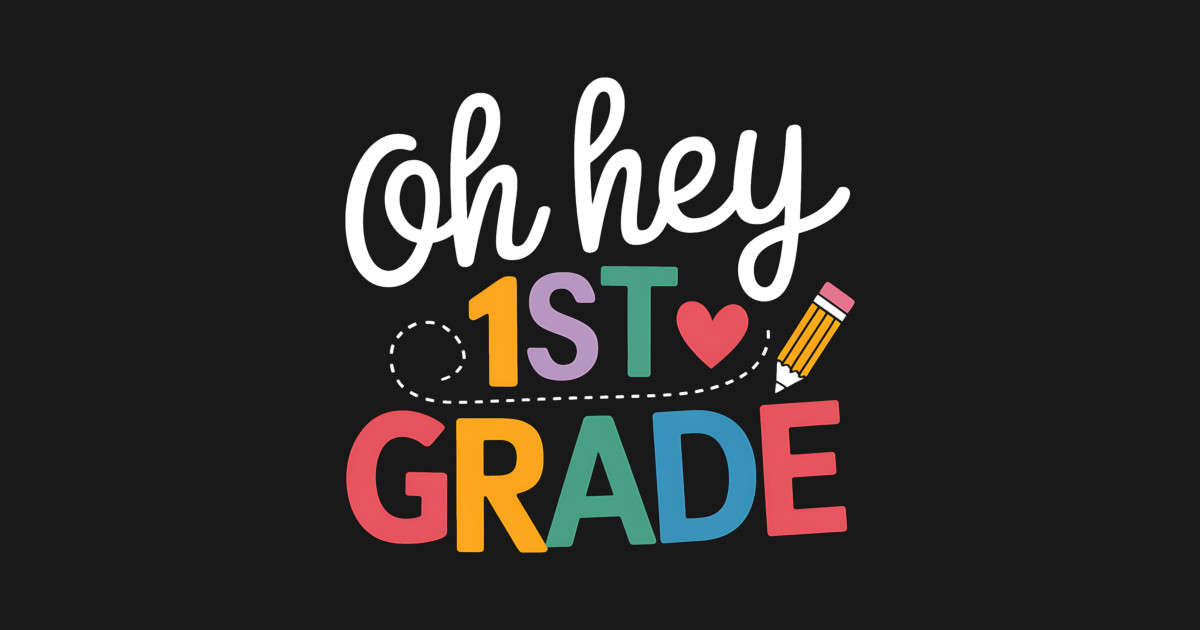 Oh Hey 1st Grade Teachers Women Student - Oh Hey 1st Grade Teachers ...