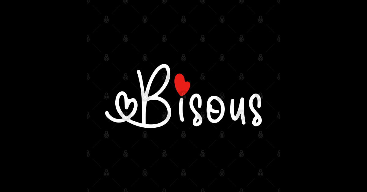 Bisous - Bisous - Sticker | TeePublic