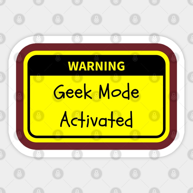 Warning: Geek Mode Activated - Funny Quote - Sticker | TeePublic