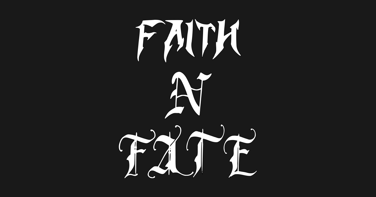 faith in fate - Faith - T-Shirt | TeePublic