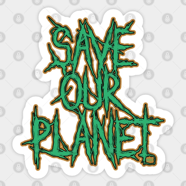 Save Our Planet - Save Our Planet - Sticker | TeePublic
