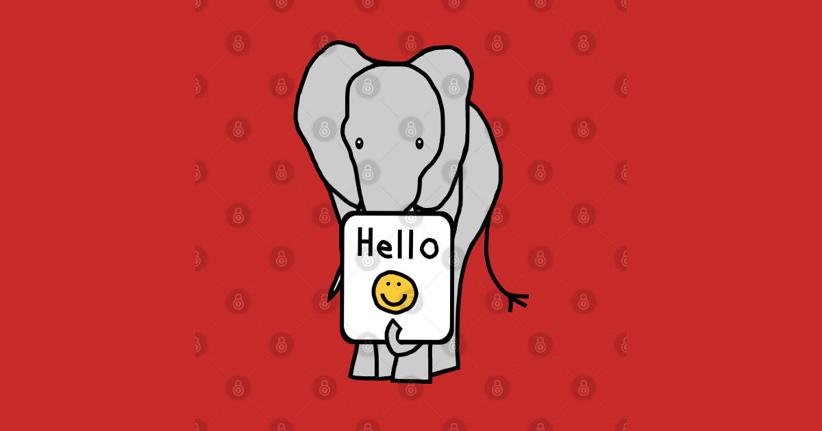 Elephant says Hello - Hello - T-Shirt | TeePublic