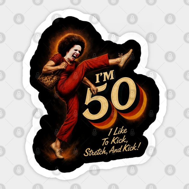 Sally Omalley, I'm 50 i like to kick, streth, and kick! vintage ...