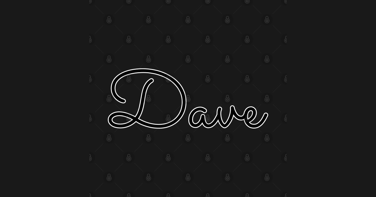 Writing Dave Name Label - Writing Dave Name Label - T-Shirt | TeePublic