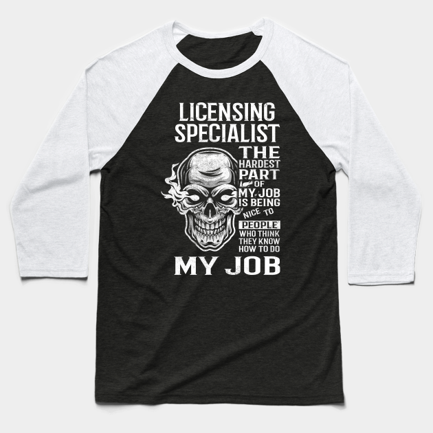 Licensing Specialist T Shirt - The Hardest Part Gift Item Tee ...