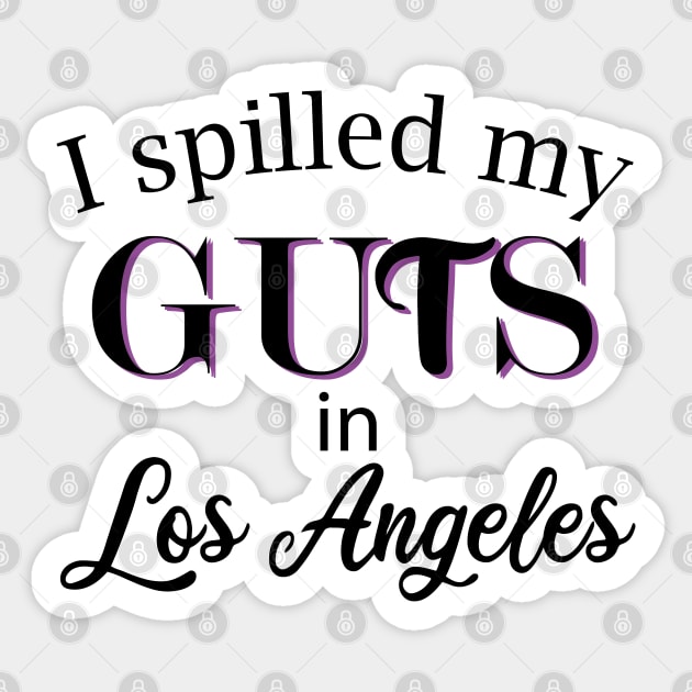 i spilled my guts in los angeles - I Spilled My Guts In Los Angeles ...